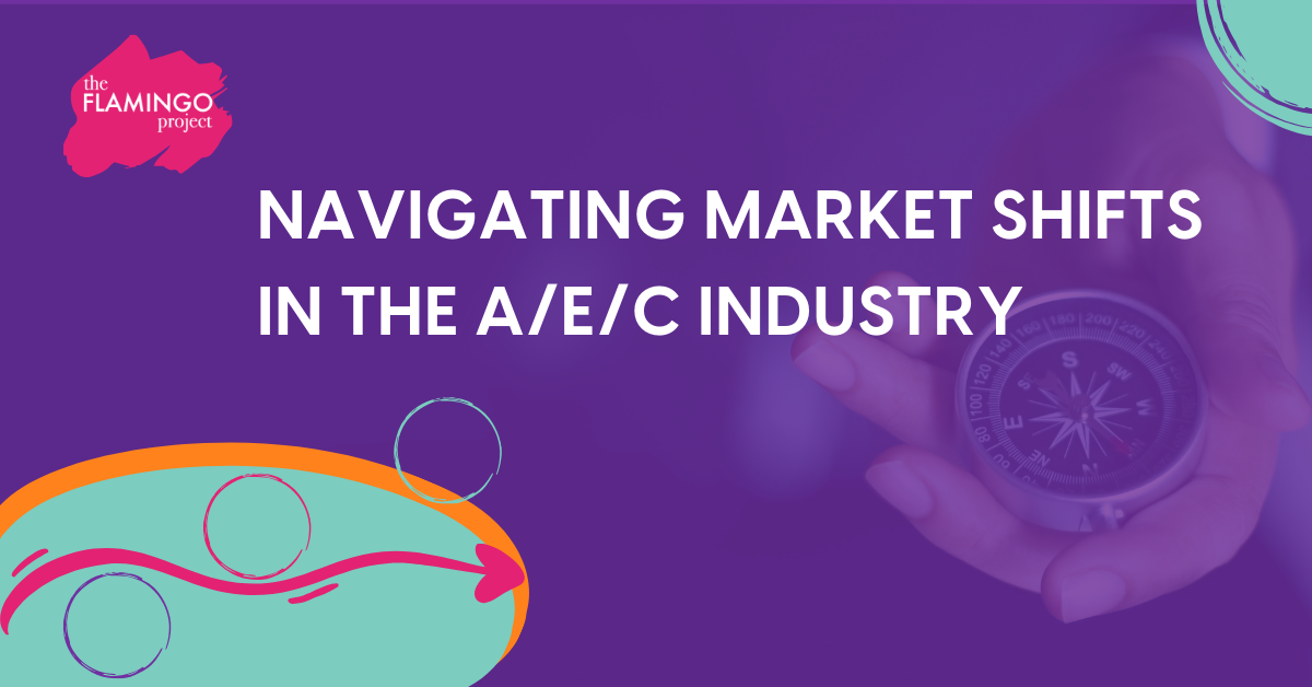 Navigating Market Shifts in AEC | The Flamingo Project